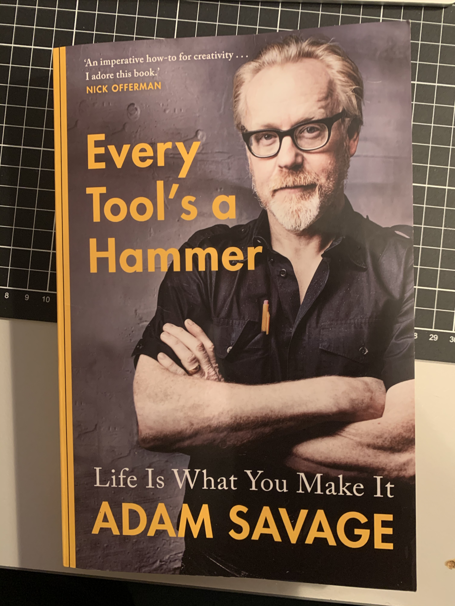 Recently Read: Every Tool’s a Hammer by Adam Savage | Blame the ...